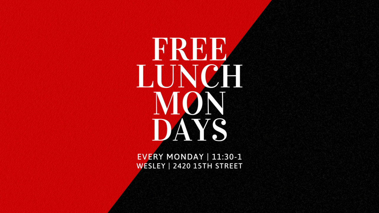 FREE LUNCH MONDAYS - TTU Wesley Foundation